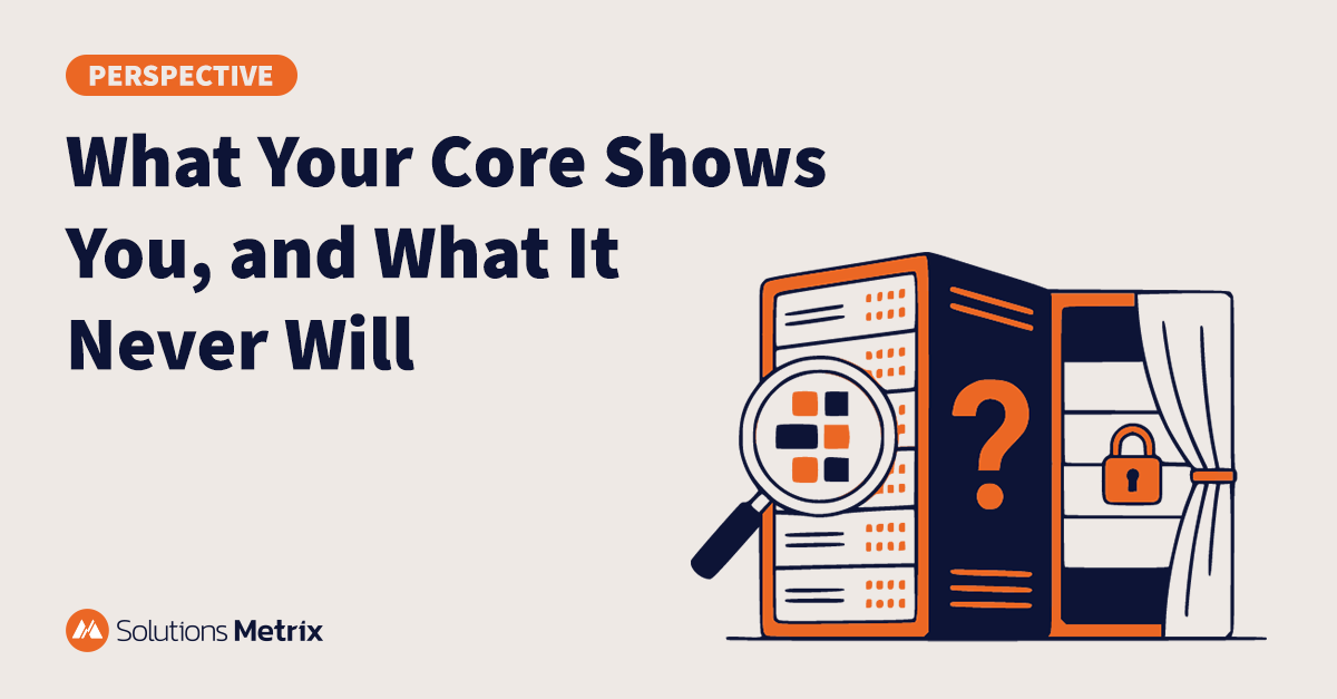 What Your Core Shows You, and What It Never Will
